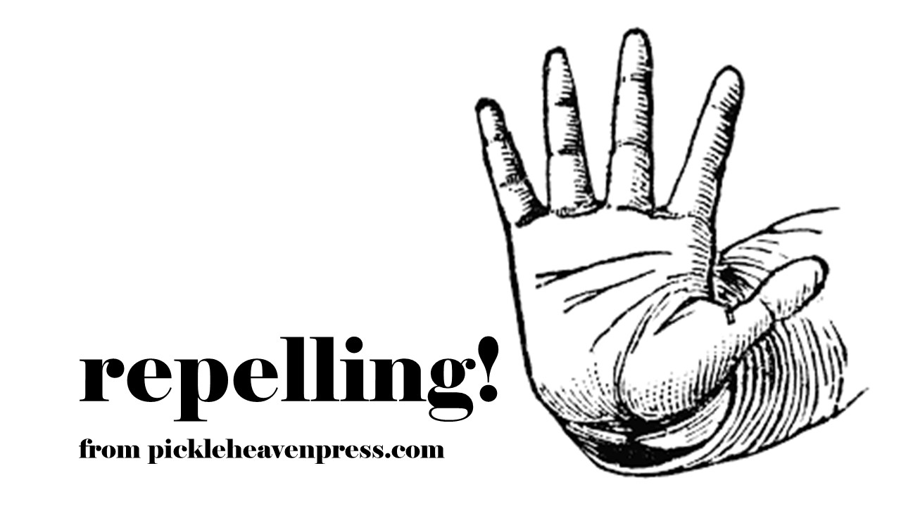 repelling – Pickle Heaven Press-James R. Johnson